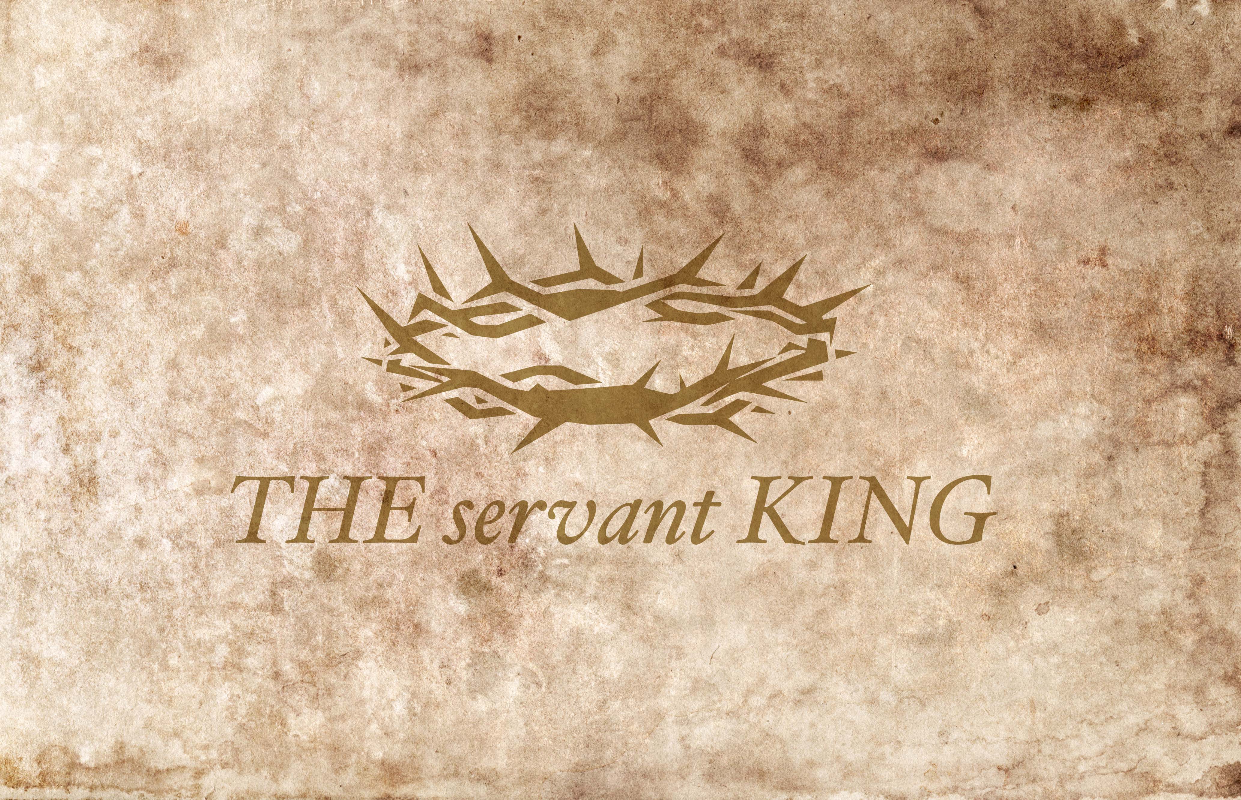 Servant King: The King Who Became A Servant (3) – The Scripture Feed