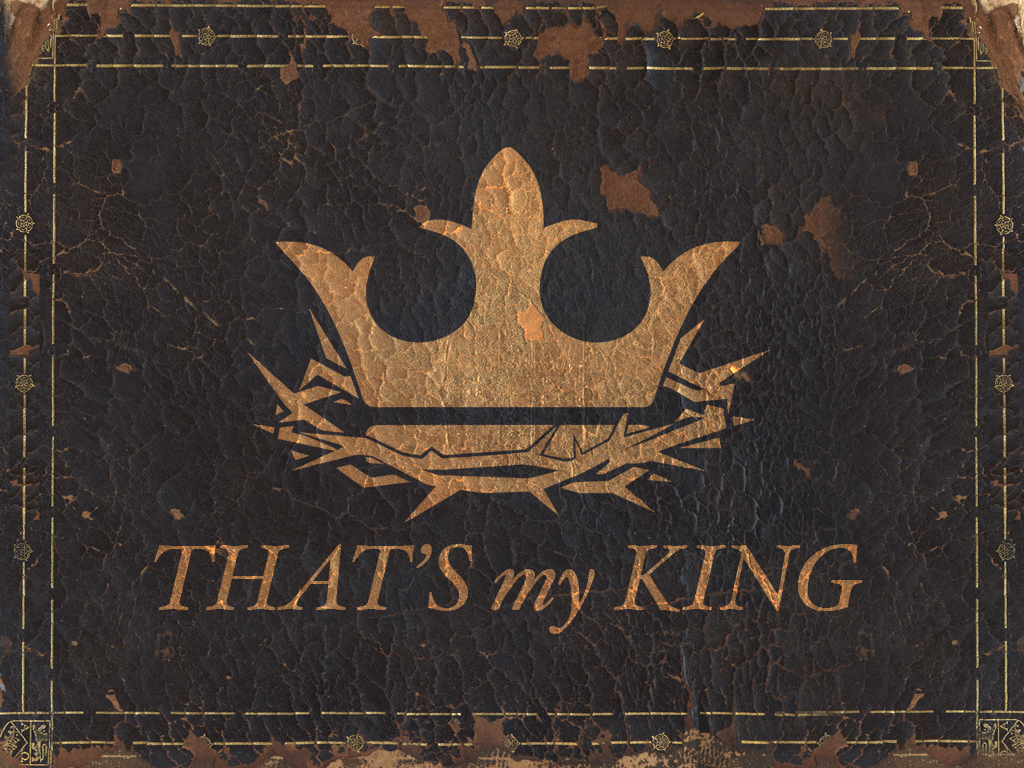 SOVEREIGN King: THAT’S MY KING! (3) – The Scripture Feed